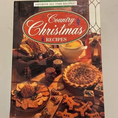 Country Christmas Recipes Favorite All Time Recipes 1994 Vintage ...