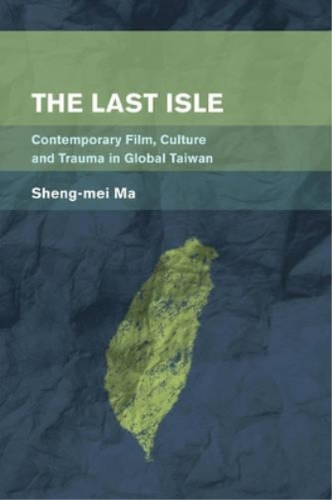 Sheng-mei Ma The Last Isle (Relié) Place, Memory, Affect 9781783483389 ...