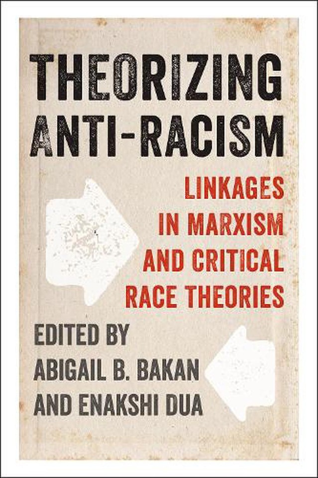 Theorizing Anti-Racism: Linkages in Marxism and Critical Race Theories ...
