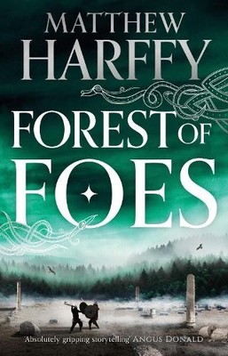 Matthew Harffy Forest of Foes (Copertina rigida) Bernicia Chronicles | eBay