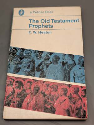 The Old Testament Prophets (Pelican Books) by Heaton, Eric William 1969 ...