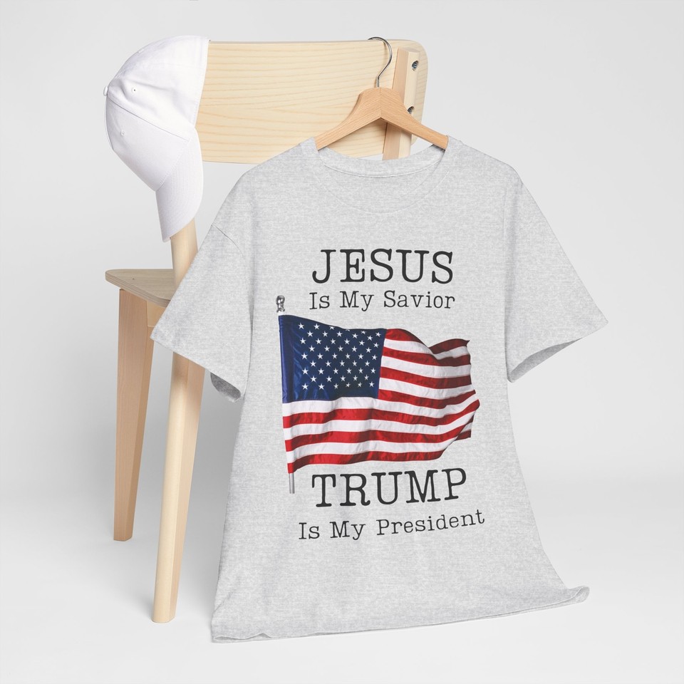 Jesus Is My Savior Trump Is My President T-Shirt White Trump 2024 T ...