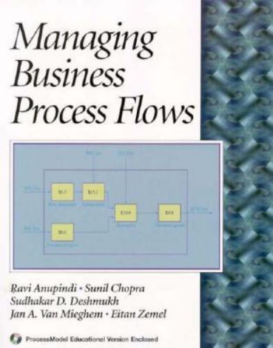Managing Business Process Flows by Sunil Chopra, Eitan Zemel, Sudhakar ...