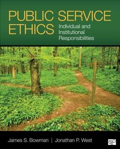 Public Service Ethics: Individual and Institutional Responsibilities by ...