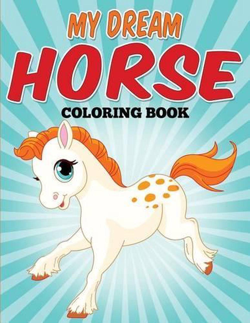My Dream Horse Coloring Book: Model horse coloring fun! by Alison ...