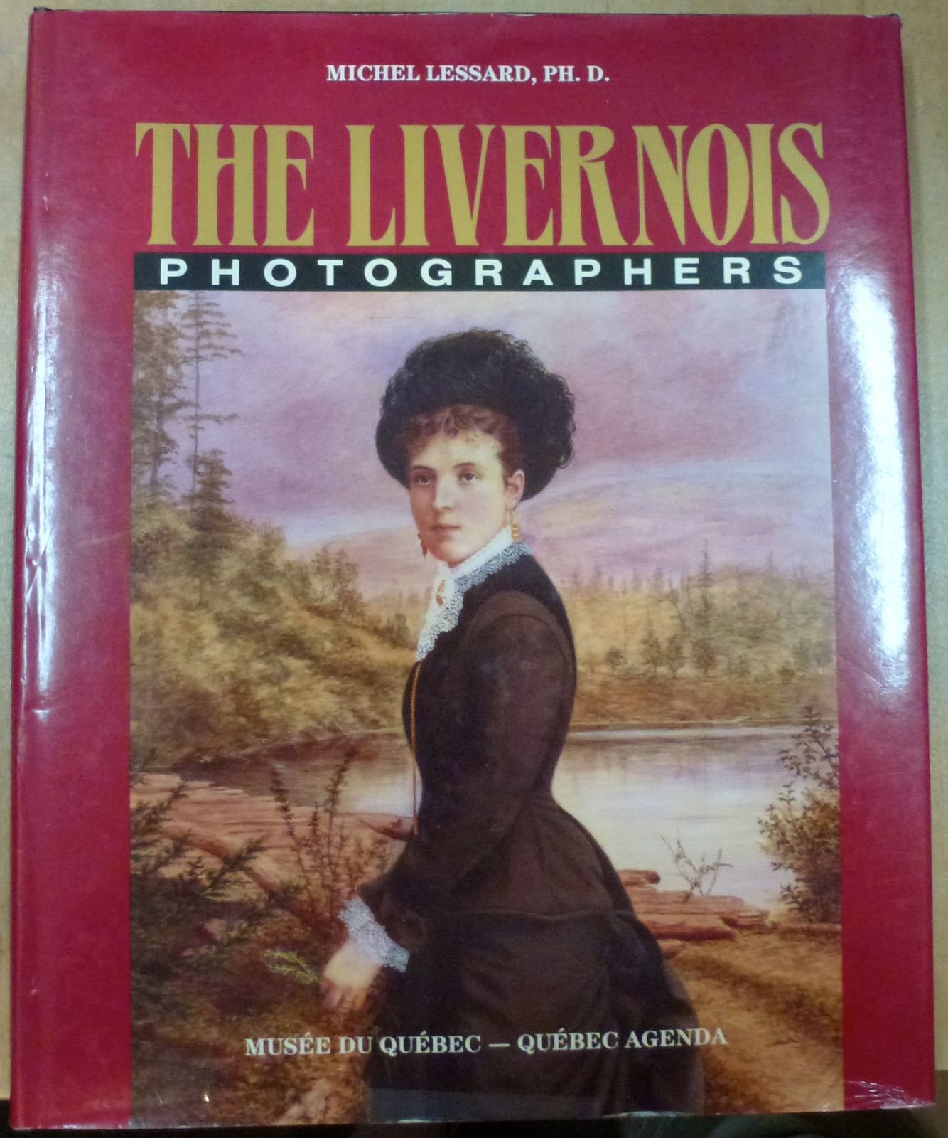 THE LIVERNOIS PHOTOGRAPHERS by Michel Lessard BOOK Quebec City Musée du ...