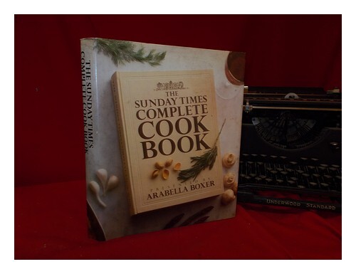 BOXER, ARABELLA (1934-) The Sunday times complete cook book / presented ...