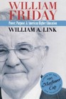 William Friday: Power, Purpose, and American Higher Education - VERY ...