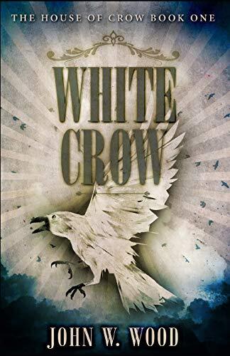 WHITE CROW (THE HOUSE OF CROW) By John W. Wood & Richard Wildbur ...