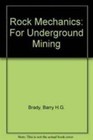 Rock Mechanics:For Underground Mining, , BRADY, Barry H. G. & BROWN, E ...