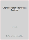 Chef Pol Martin's Favourite Recipes by pol martin 2920845004| eBay