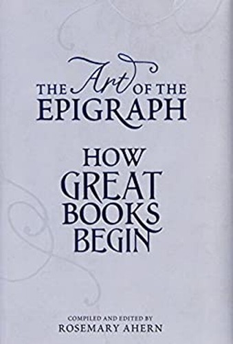 The Art of the Epigraph : How Great Books Begin Hardcover 9781451693249 ...