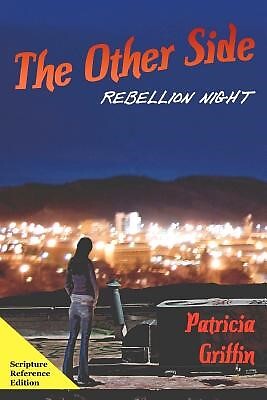 The Other Side: Rebellion Night: Scripture Edition by Griffin, Patricia ...