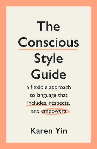 The Conscious Style Guide: a flexible approach to language that ...