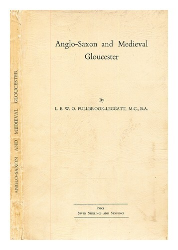 FULLBROOK-LEGGATT, LAWRENCE EDWARD WELLS OUTEN Anglo-Saxon and Medieval ...