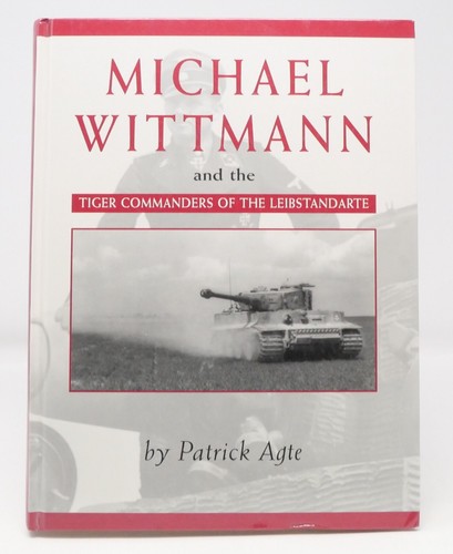 Michael Wittman and the Tiger Commanders of the Leibstandarte by ...