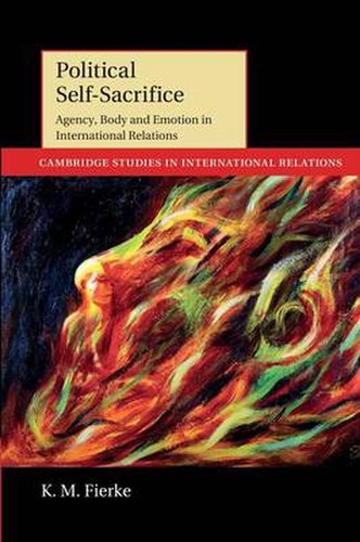 Political Self-Sacrifice: Agency, Body and Emotion in International ...