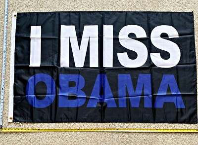 Obama Flag FREE SHIPPING I Miss Obama Biden Clinton Trump USA Sign ...