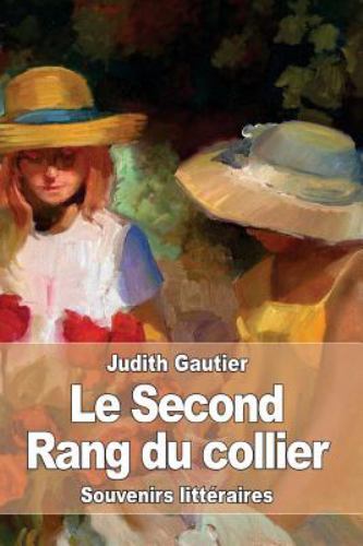 Second Rang du Collier : Souvenirs Littéraires by Judith Gautier (2016 ...