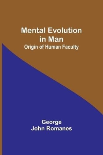 George John Romanes Mental Evolution in Man (Poche) 9789357388962 | eBay