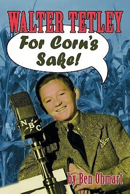 Walter Tetley - For Corn's Sake by Ohmart, Ben -Paperback 9781593934354 ...