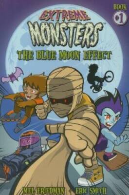 Extreme Monsters: The Blue Moon Effect - Paperback By Mel Friedman ...