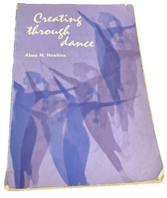 Vintage First Edition 1964 Creating Through Dance Alma M. Hawkins ...