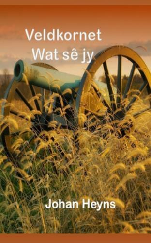 Veldkornet Wat Sê Jy by Johan Heyns (2019, Trade Paperback) for sale ...