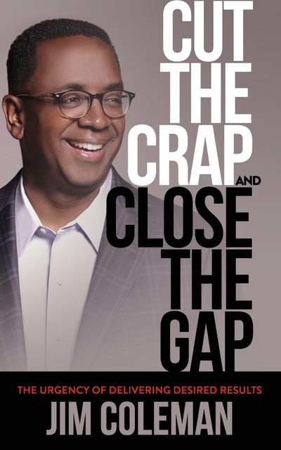 Cut The Crap And Close The Gap von Jim Coleman (2017, Taschenbuch ...