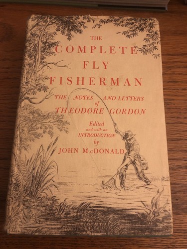 Complete Fly Fisherman Notes & Letters Of Theodore Gordon 1947 McDonald ...