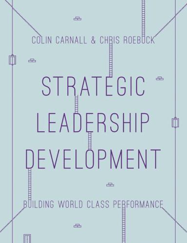 Strategic Leadership Development : Building World Class Performance by ...