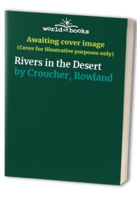 Rivers in the Desert by Croucher, Rowland Paperback Book The Fast Free ...