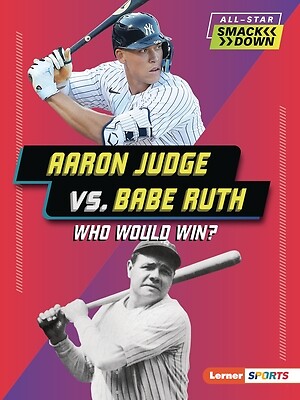 Aaron Judge vs. Babe Ruth: Who Would Win? Anderson, Josh 9798765623527 ...