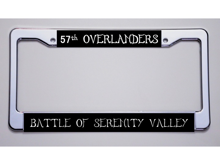 FIREFLY FANS! "57th OVERLANDERS/BATTLE…SERENITY VALLEY" LICENSE PLATE ...