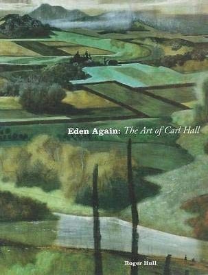 EDEN AGAIN: THE ART OF CARL HALL By Roger Hull *Excellent Condition ...