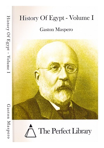MASPERO, G. (GASTON) (1846-1916) History Of Egypt, Chald a, Syria ...