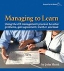Managing to Learn: Using the A3 Management Process to Solve Problems ...