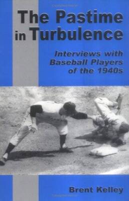 The Pastime in Turbulence: Interviews with Baseball Players of the ...