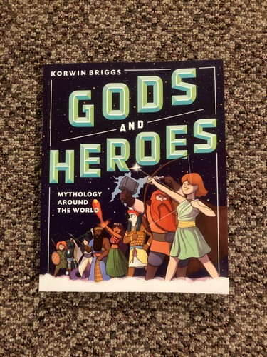 Gods and Heroes : Mythology Around the World by Korwin Briggs (2018 ...
