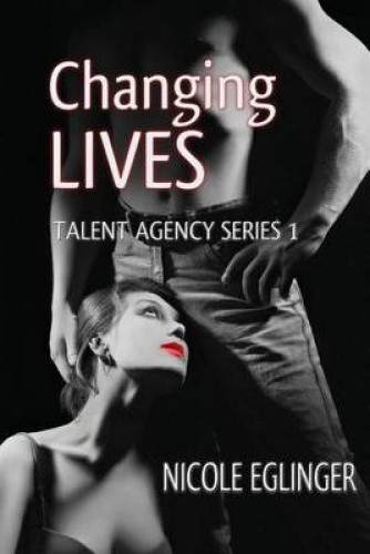 Changing Lives Talent Agency Series Book One: Talent Agency Series ...