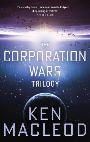 Ken MacLeod The Corporation Wars Trilogy (Poche) Corporation Wars 9780356512518 | eBay