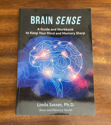 Brain SENSE : A Guide and Workbook to Keep Your Mind and Memory Sharp ...
