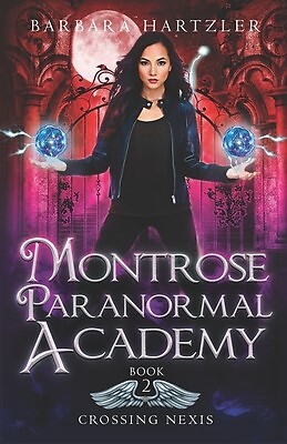 Montrose Paranormal Academy Book 2 Crossing Nexis Young Adul by ...