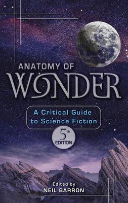 Anatomy of Wonder: A Critical Guide to Science Fiction by Neil Barron ...