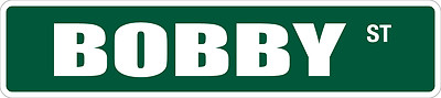 *Aluminum* Bobby 4" x 18" Metal Novelty Street Sign SS 597 | eBay