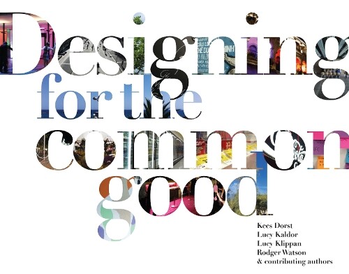 Kees Dorst Designing for the Common Good (Poche) 9789063694081 | eBay