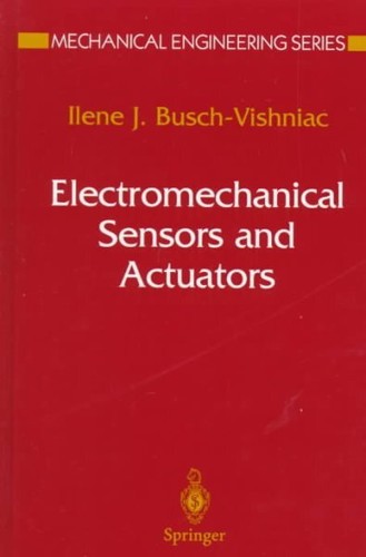 Electromechanical Sensors and Actuators by Ilene J. Busch-Vishniac ...