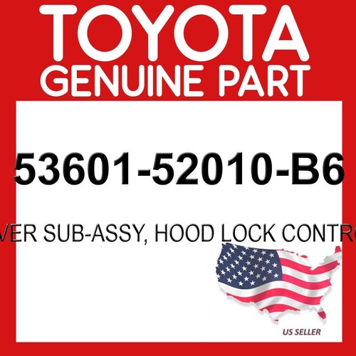 TOYOTA GENUINE OEM 53601-52010-B6 LEVER SUB-ASSY, HOOD LOCK CONTROL ...