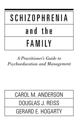 Schizophrenia Et The Family: A Practitioner's Guide Pour Psychoed ...