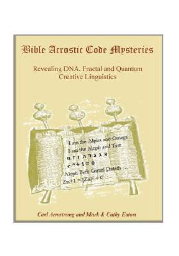 Bible Acrostic Code Mysteries : Revealing DNA, Fractal and Quantum ...
